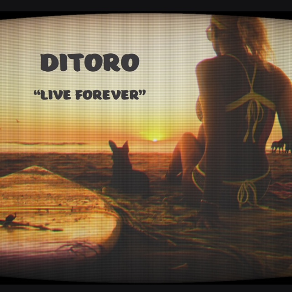DiToro - Live Forever (Single) {Digital Download} – Big Curve Music